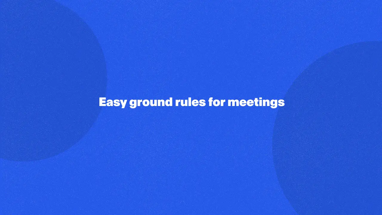 Easy ground rules for meetings